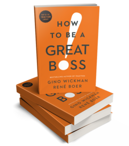 How to Be a Great Boss By Gino Wickman and René Boer