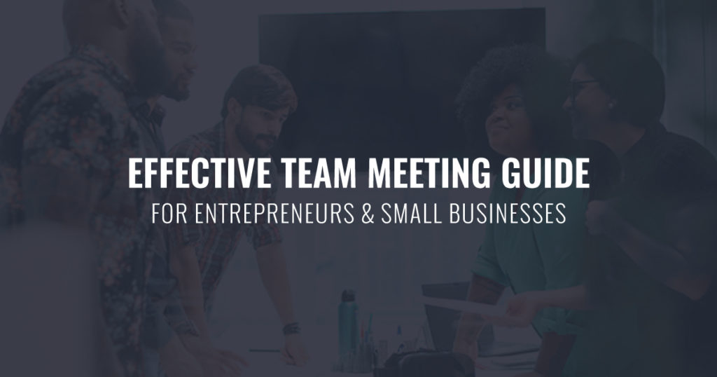 Effective Team Meeting Guide for Entrepreneurs and Small Businesses