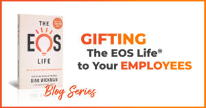 The EOS Life®: Gifting The EOS Life to Your Employees | EOS Worldwide