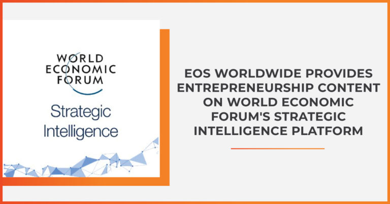 EOS Worldwide Launches Its Entrepreneurship Content on World Economic ...