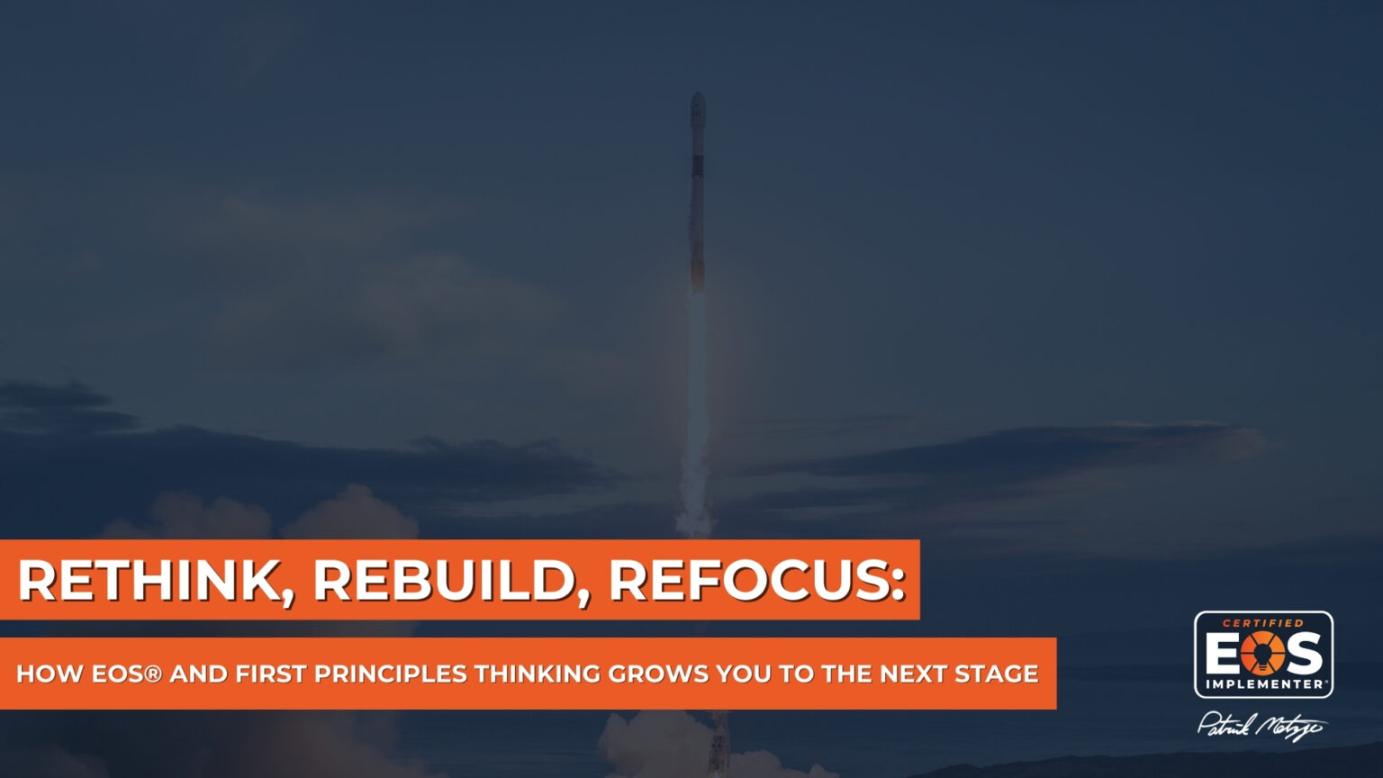 Rethink, Rebuild, Refocus: How EOS® and First Principles Thinking Grows ...