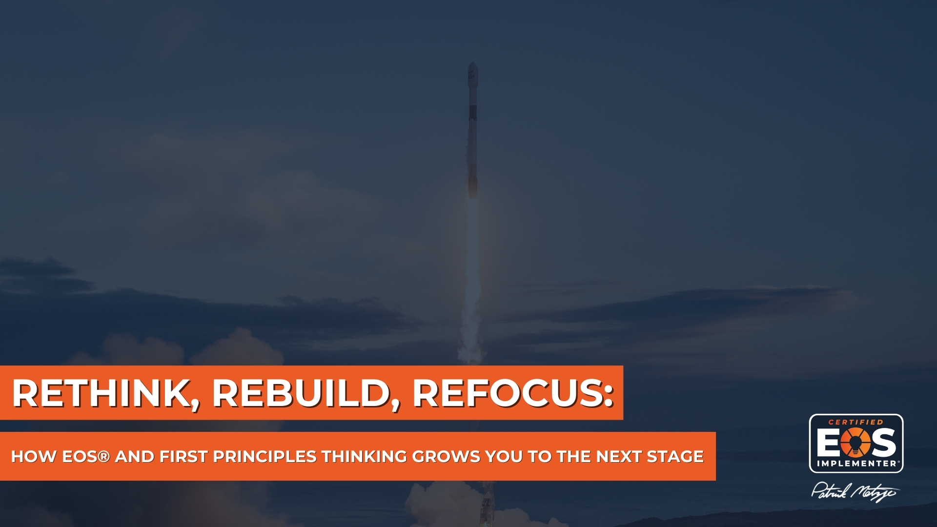 Rethink, Rebuild, Refocus: How EOS® and First Principles Thinking Grows ...